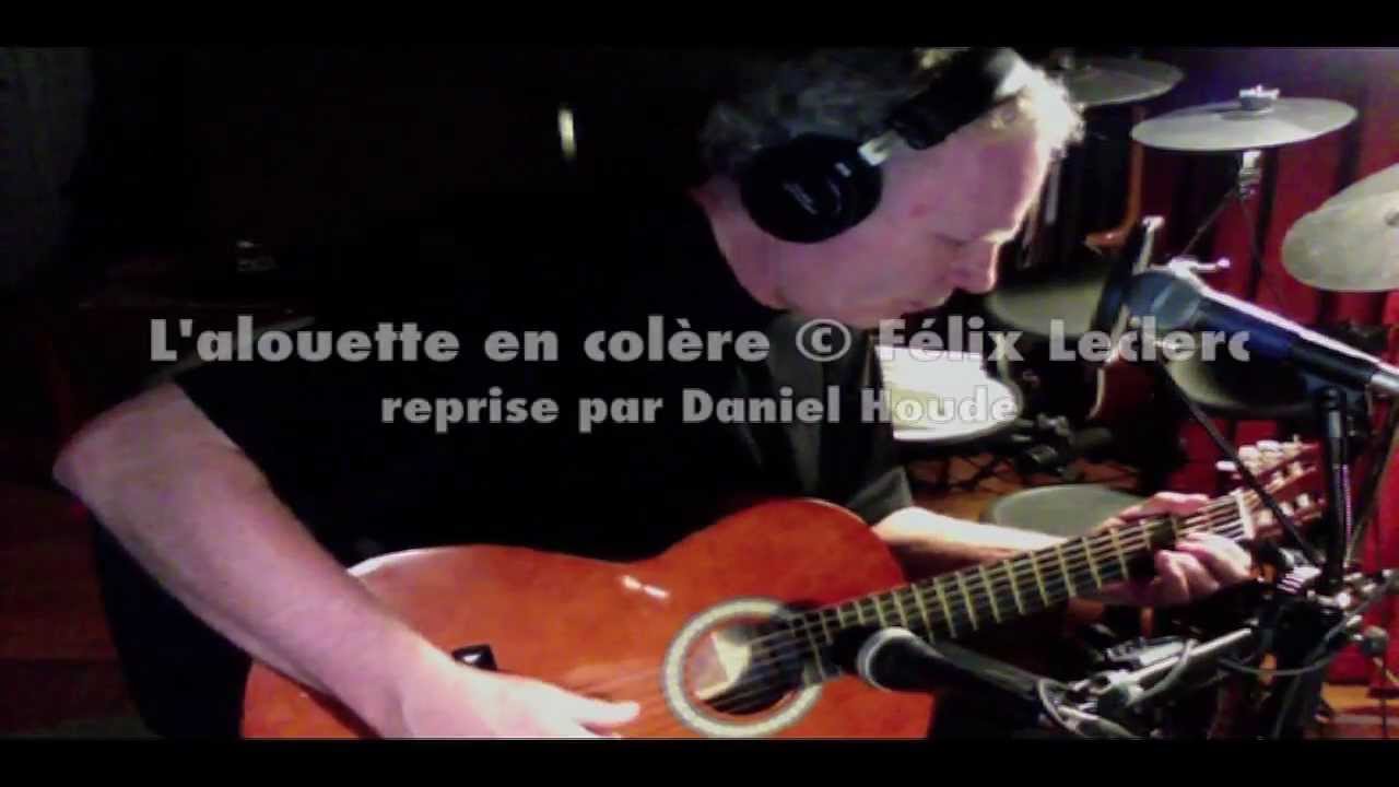 L'alouette en colère © Félix Leclerc reprise par Daniel Houde - YouTube