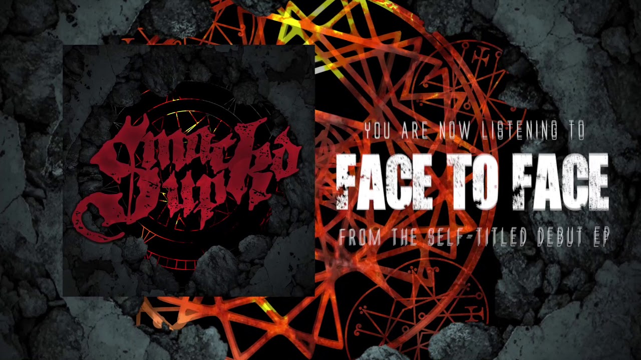 Smack'd Up- Face to Face (OFFICIAL SINGLE STREAM) - YouTube