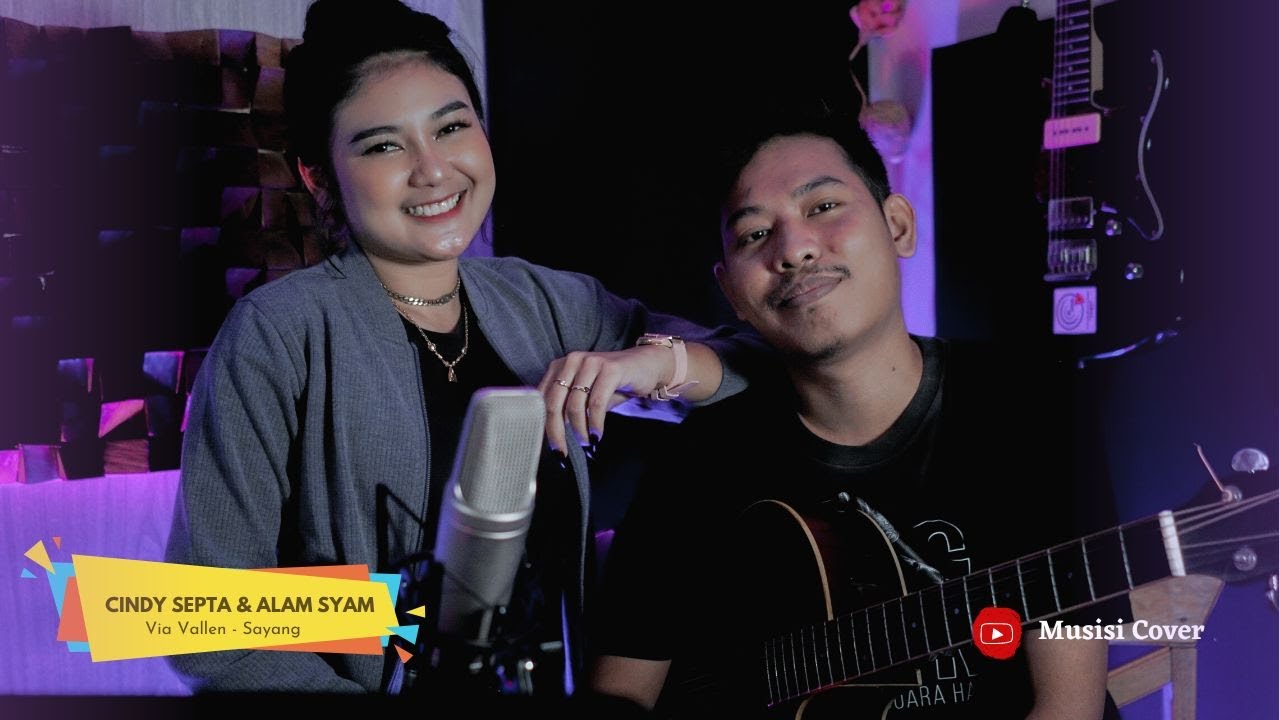 Via Vallen - Sayang di nyanyikan oleh Cindy Wilona & Alam Syam | Musisi ...