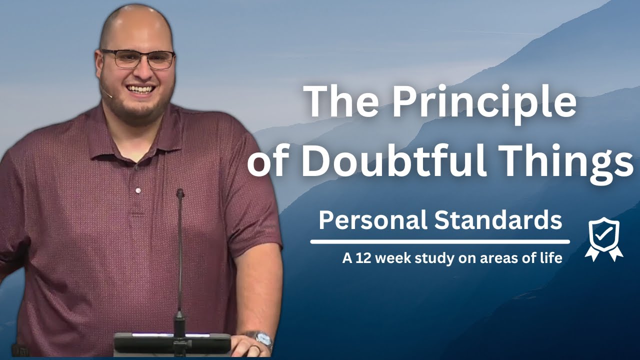 The Principle of Doubtful Things | Personal Standards 8| Calvary of ...