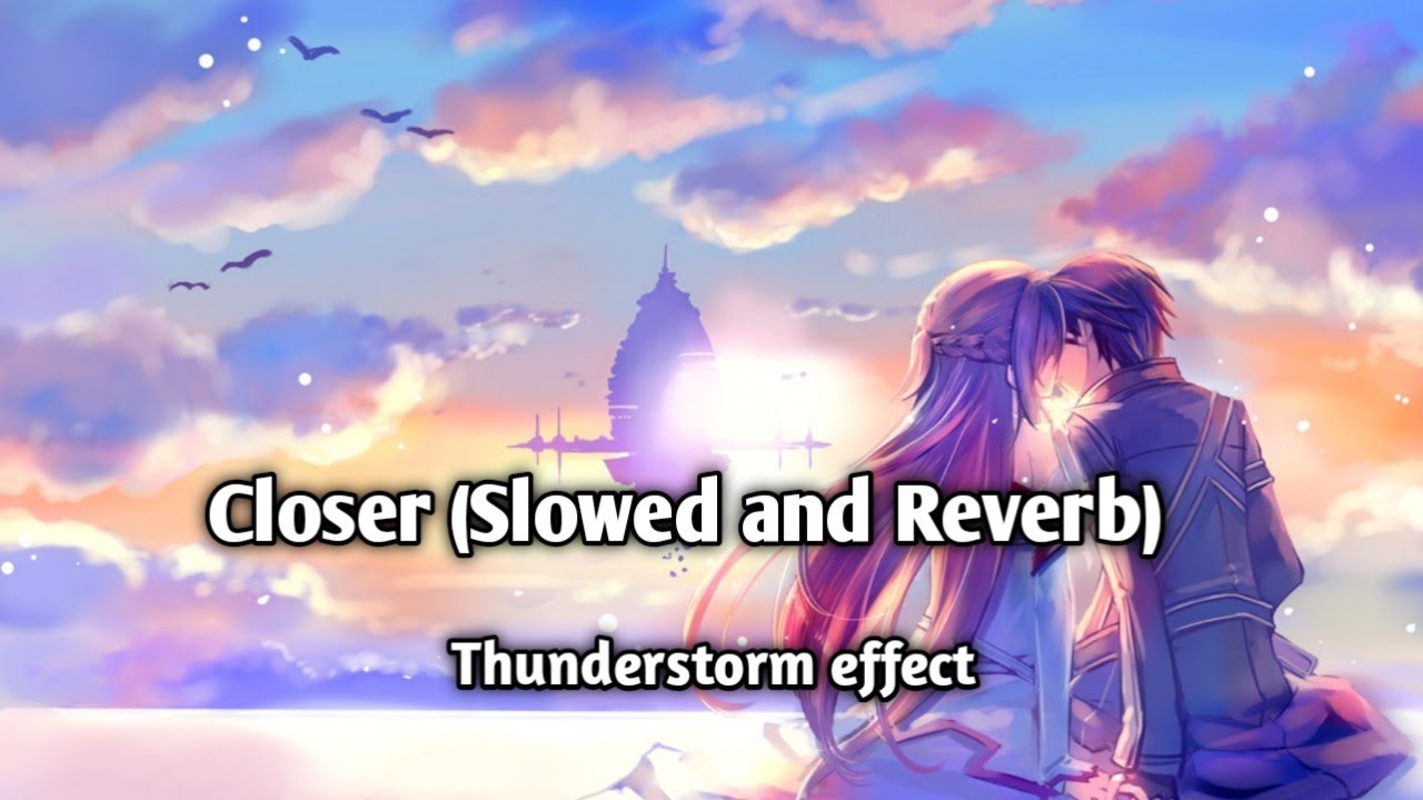 Closer (Slowed & Reverb)| The Chainsmokers| Slowed reverb songs| Lofi ...