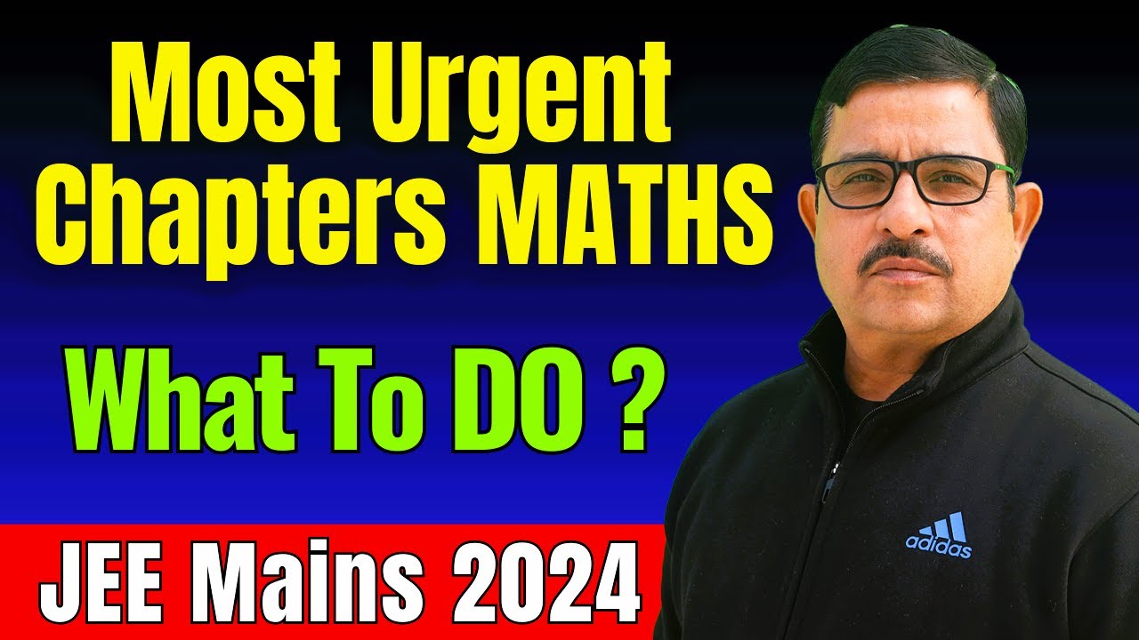 Most Important Chapters - JEE Mains 2024 Strategy | JEE 2024 ...