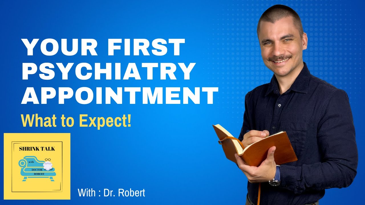 What to Expect from Your First Psychiatrist Appointment - YouTube