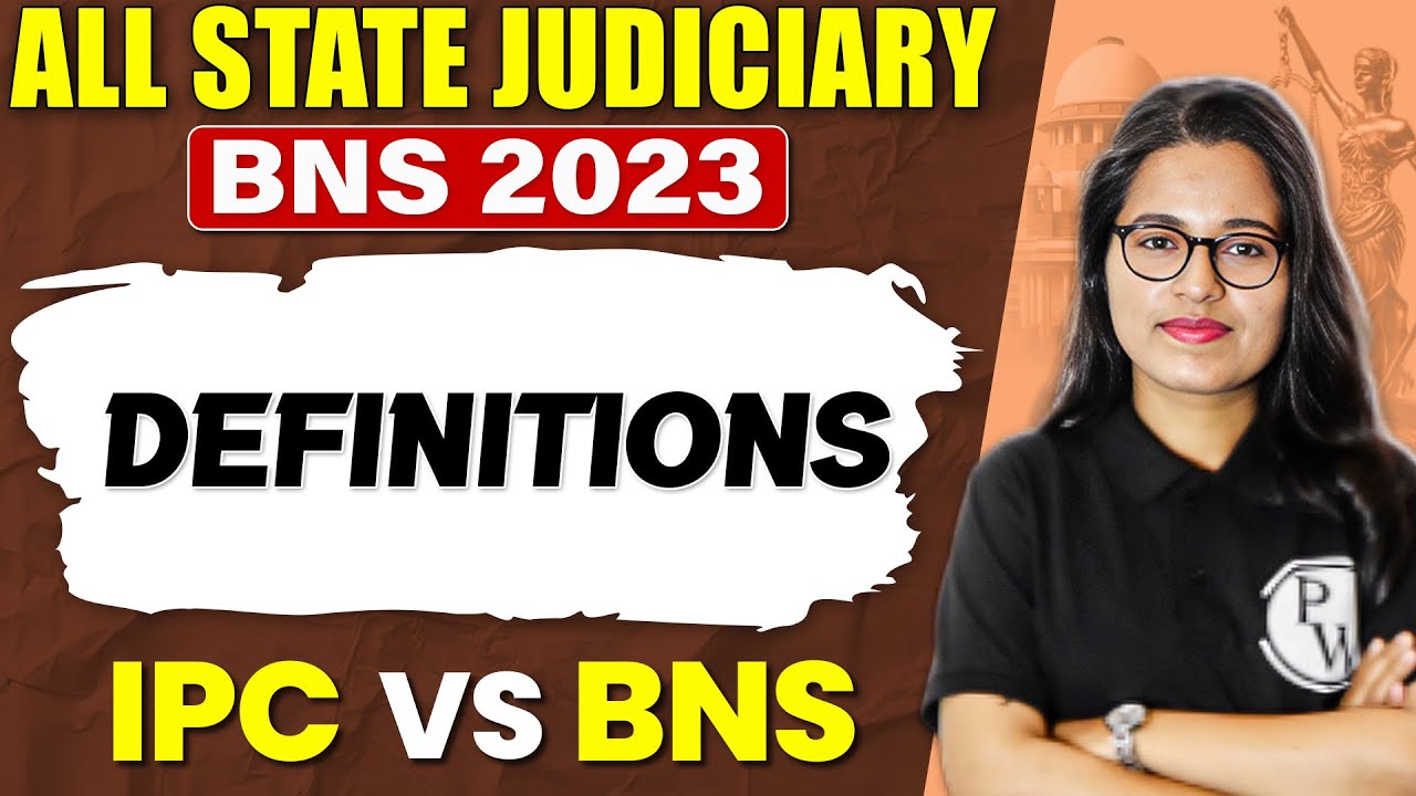Bharatiya Nyaya Sanhita 2023 🔥| Definitions-03 | BNS Vs IPC | Judiciary ...