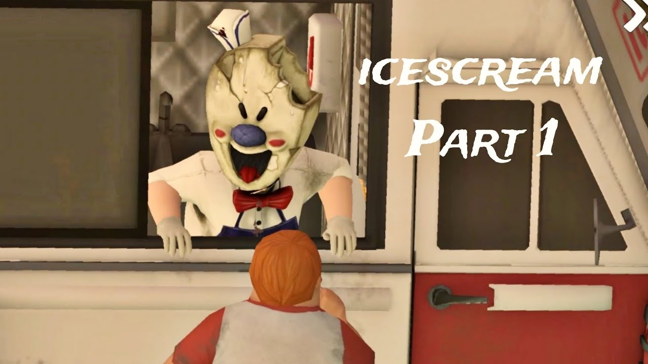 Ice Scream Horror Part 1 - YouTube