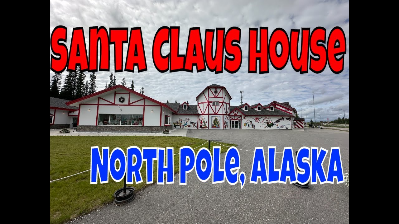 Experience The Magic: Santa Claus House In North Pole, Alaska! - YouTube