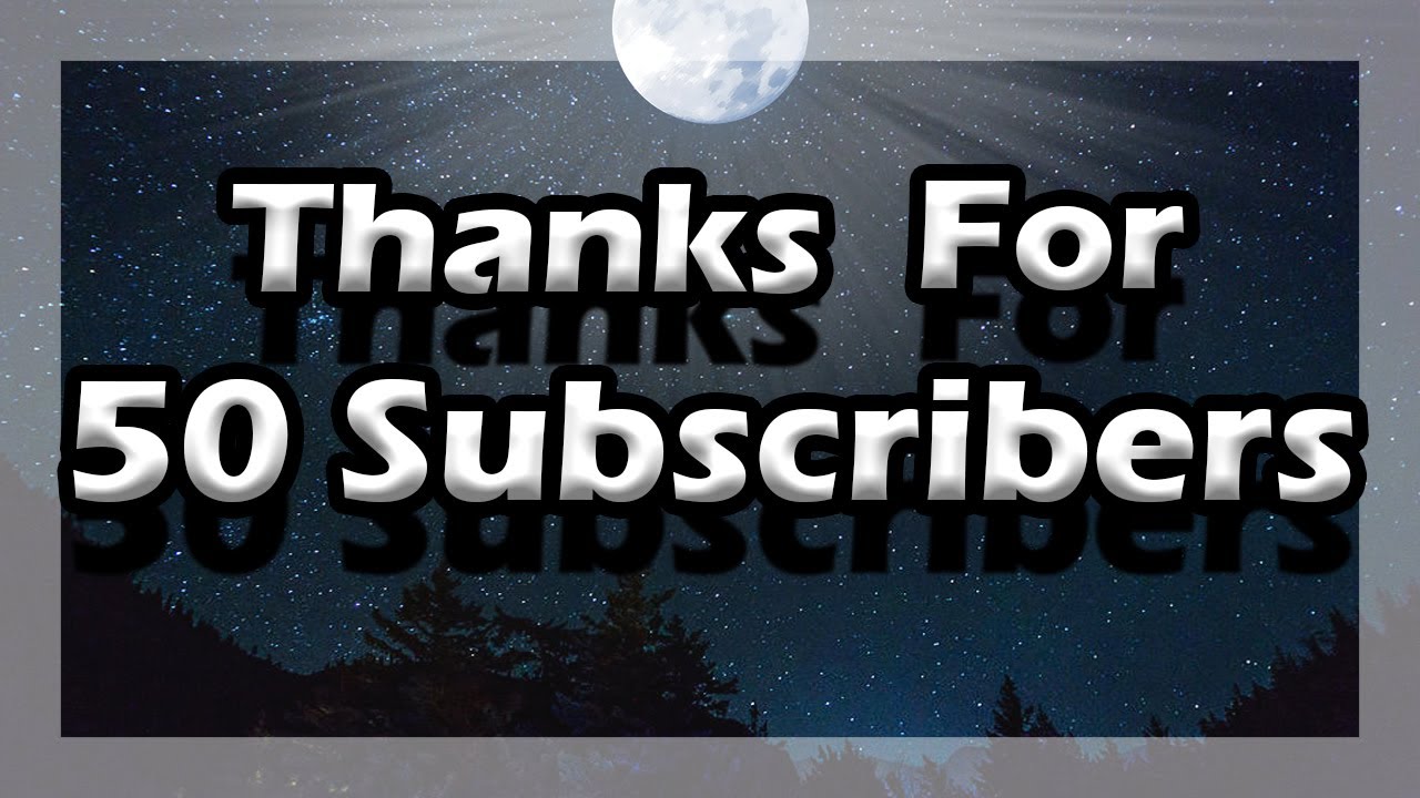 Thanks For 50 Subscribers! - YouTube