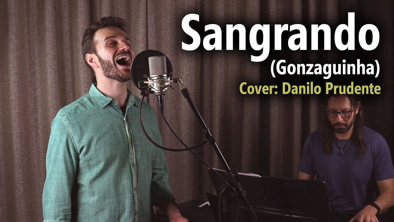 Piano e Voz - Sangrando (Gonzaguinha) - Cover: Danilo Prudente - YouTube
