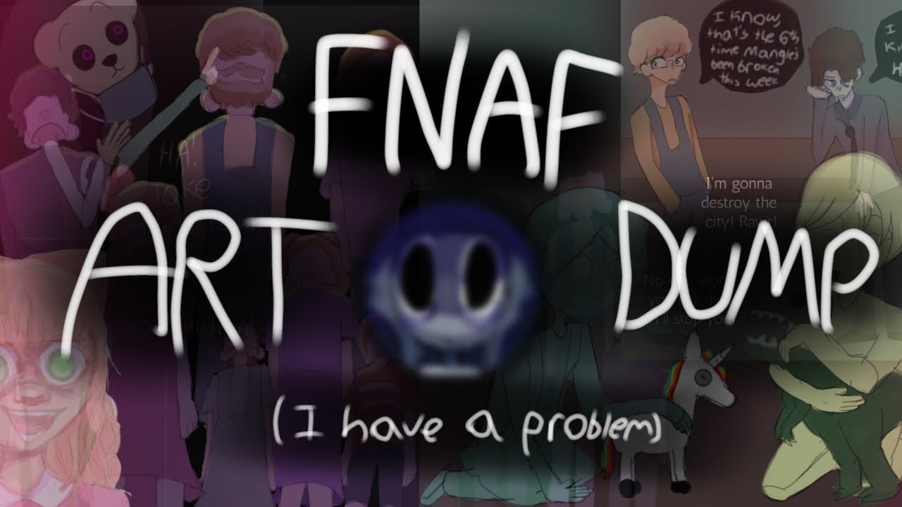 FNAF Art Dump || FNAF 10th ANNIVERSARY || CW in desc - YouTube