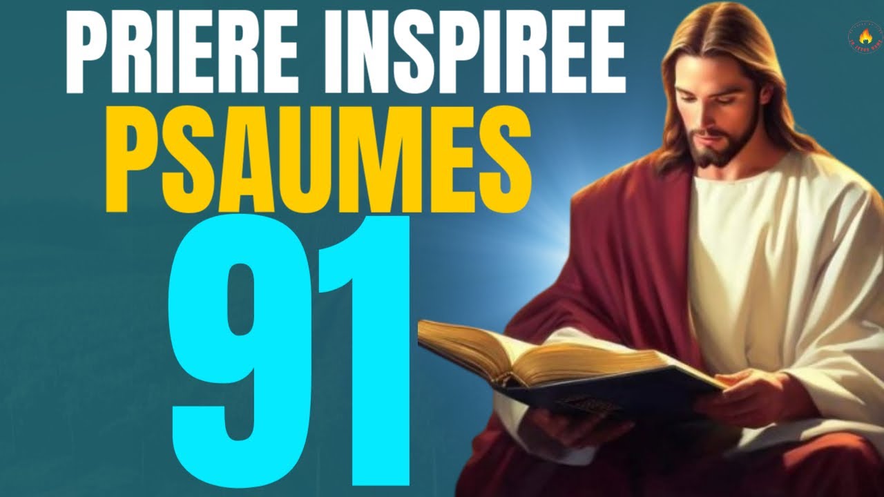 PSAUMES 91: PROTECTION_DELIVRANCE_VICTOIRE ( prière inspirée du psaume ...