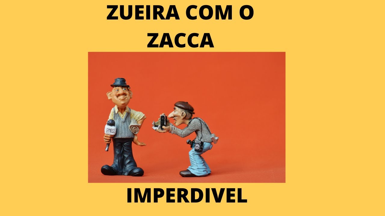 ZUEIRA COM O ZACCA !!! - YouTube