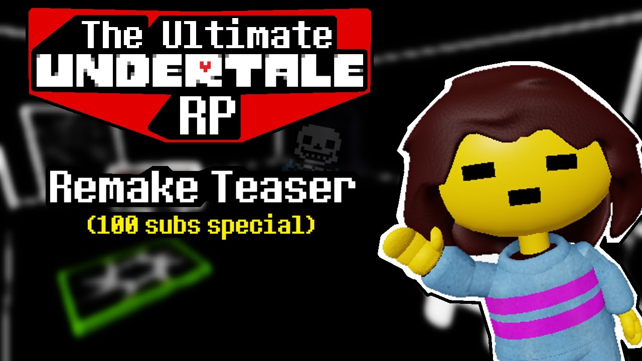 The Ultimate UNDERTALE RP (Remake) - Intro & lobby Teaser (100 subs ...