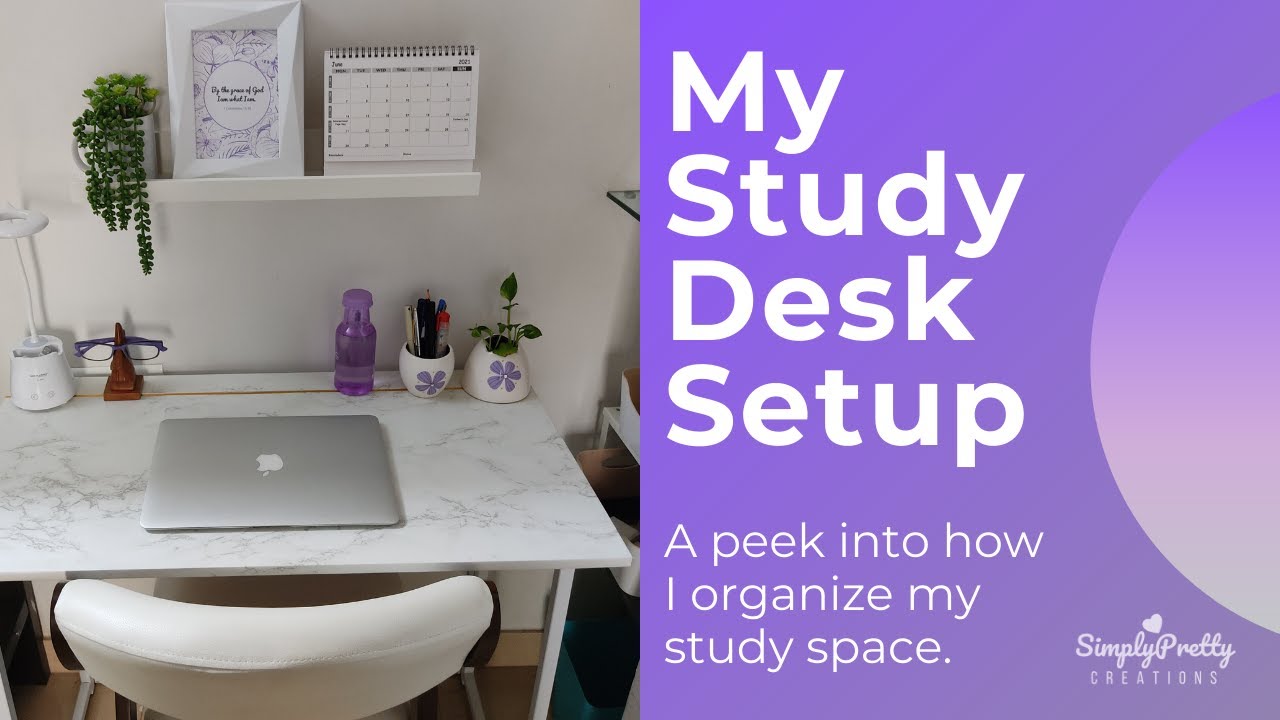My Study Table Organization / Work Desk Setup | SimplyPretty Creations ...