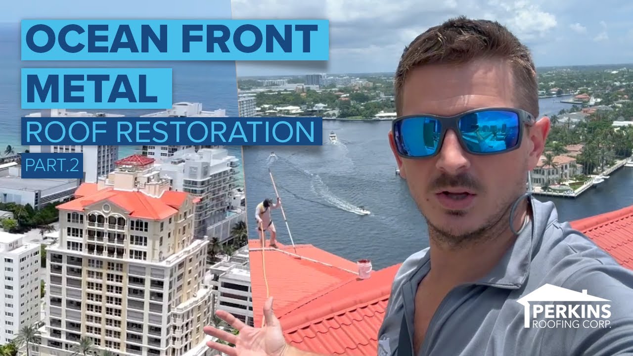 Ocean Front Metal Roof Restoration Fort Lauderdale High Rise (Pt. 2 ...