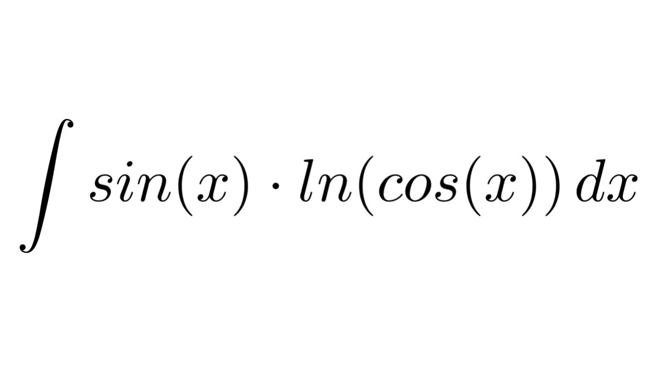 Integral Of Sin x ln cos x substitution By Parts YouTube Integral Of Sin x ln cos x substitution By Parts YouTube
