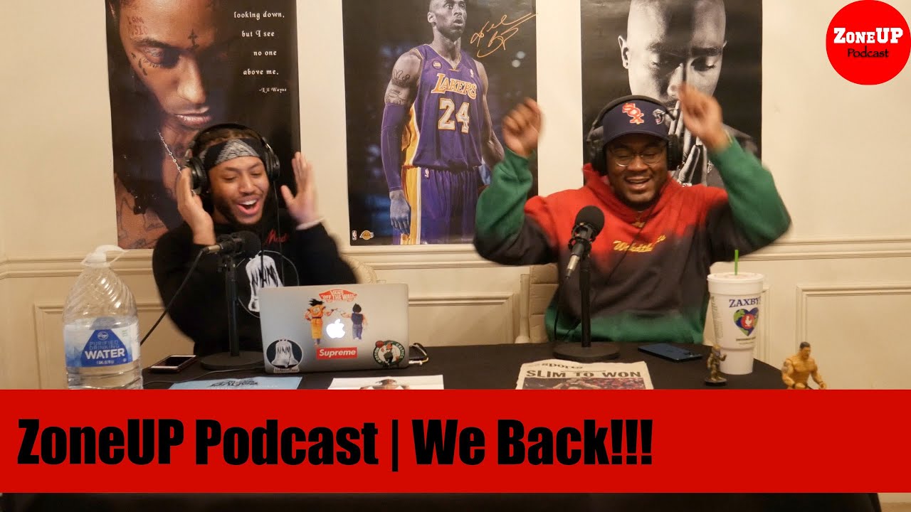 ZoneUP Podcast | We Back!!! - YouTube Music