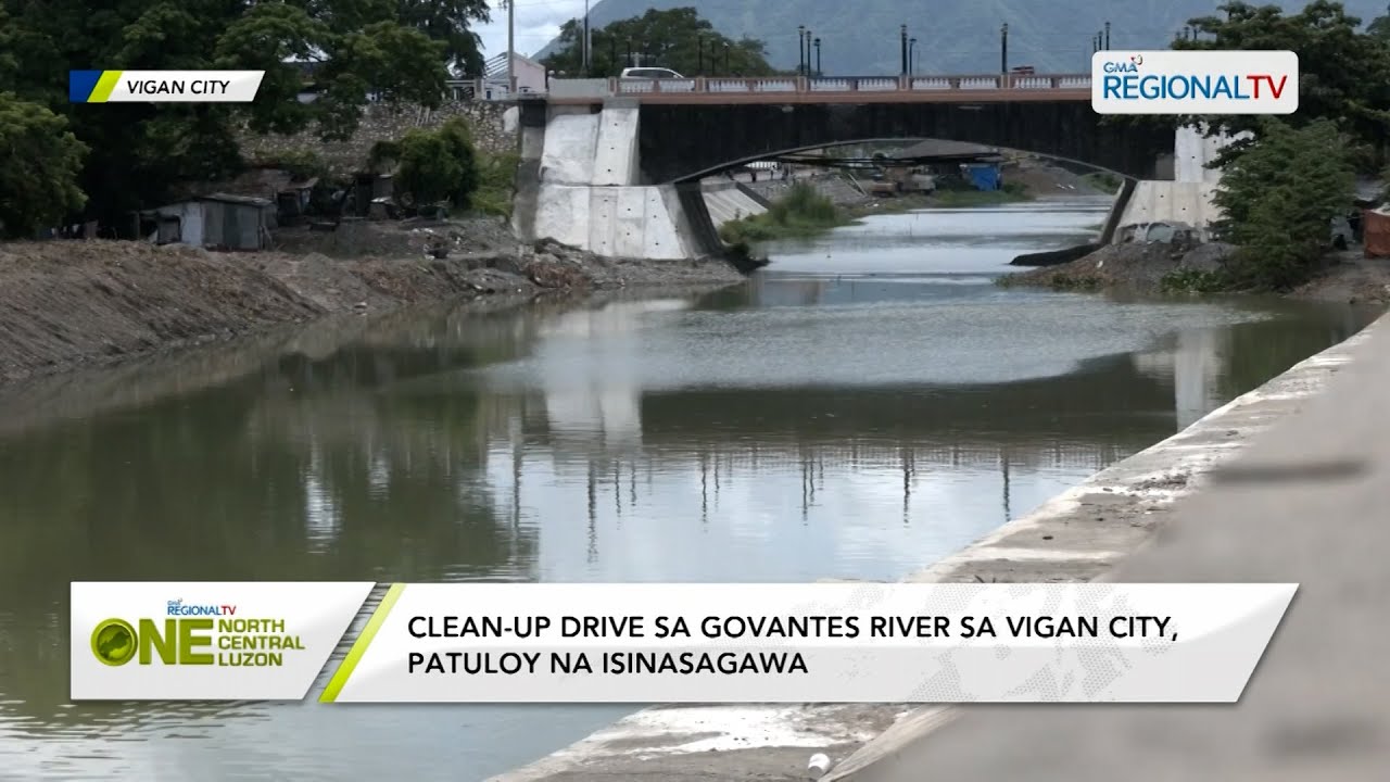 One North Central Luzon: Clean-up drive sa Govantes River sa Vigan City ...