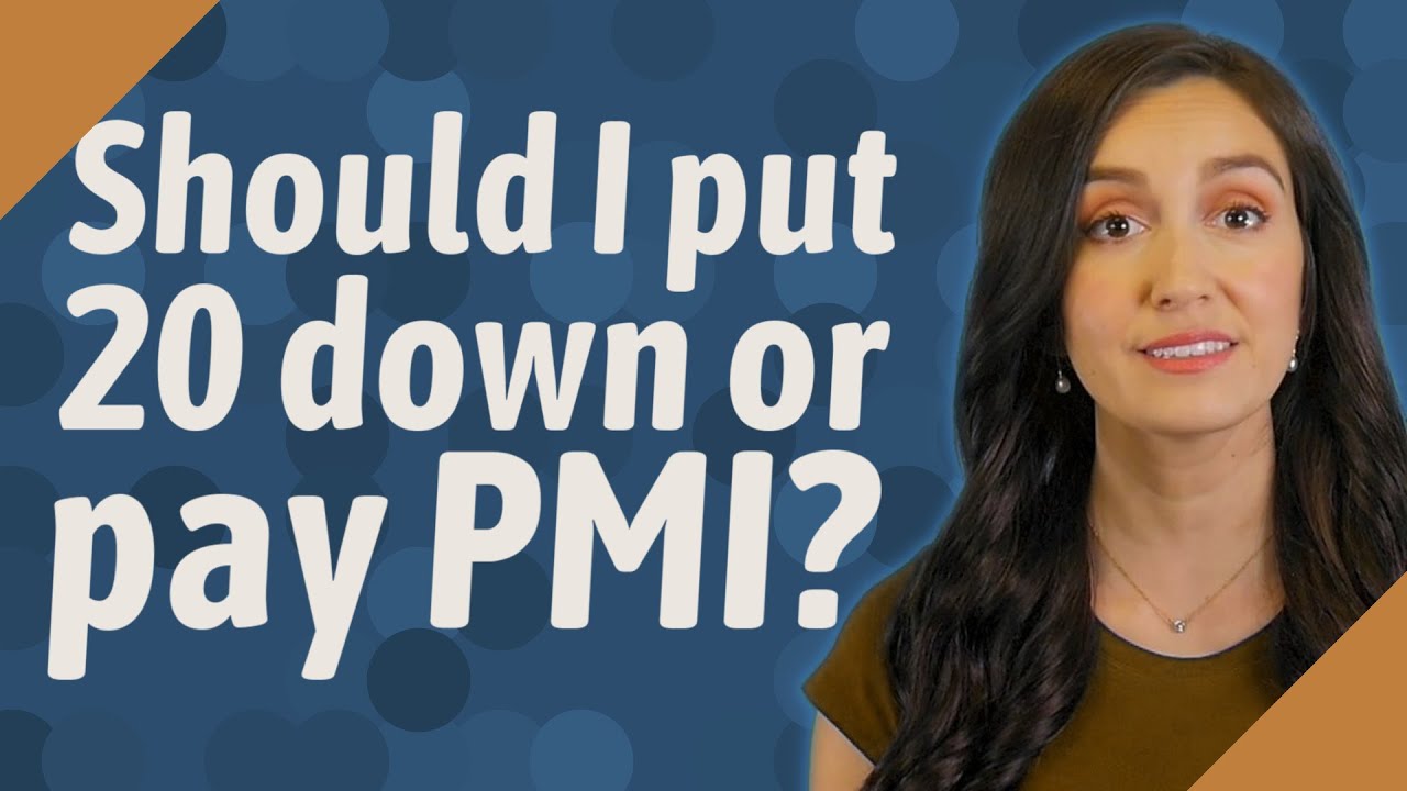 Should I Put 20 Down Or Pay PMI YouTube Should I Put 20 Down Or Pay PMI YouTube