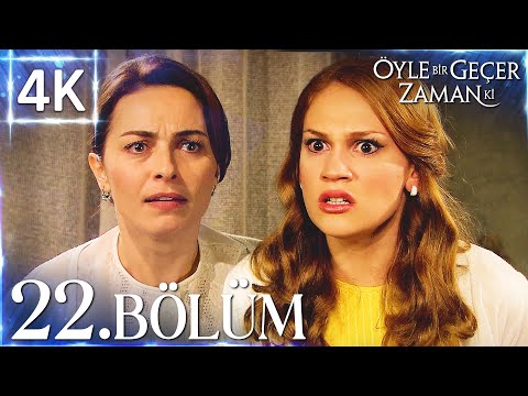 4K | Öyle Bir Geçer Zaman Ki 22. Bölüm | Yüksek Kalite🔥