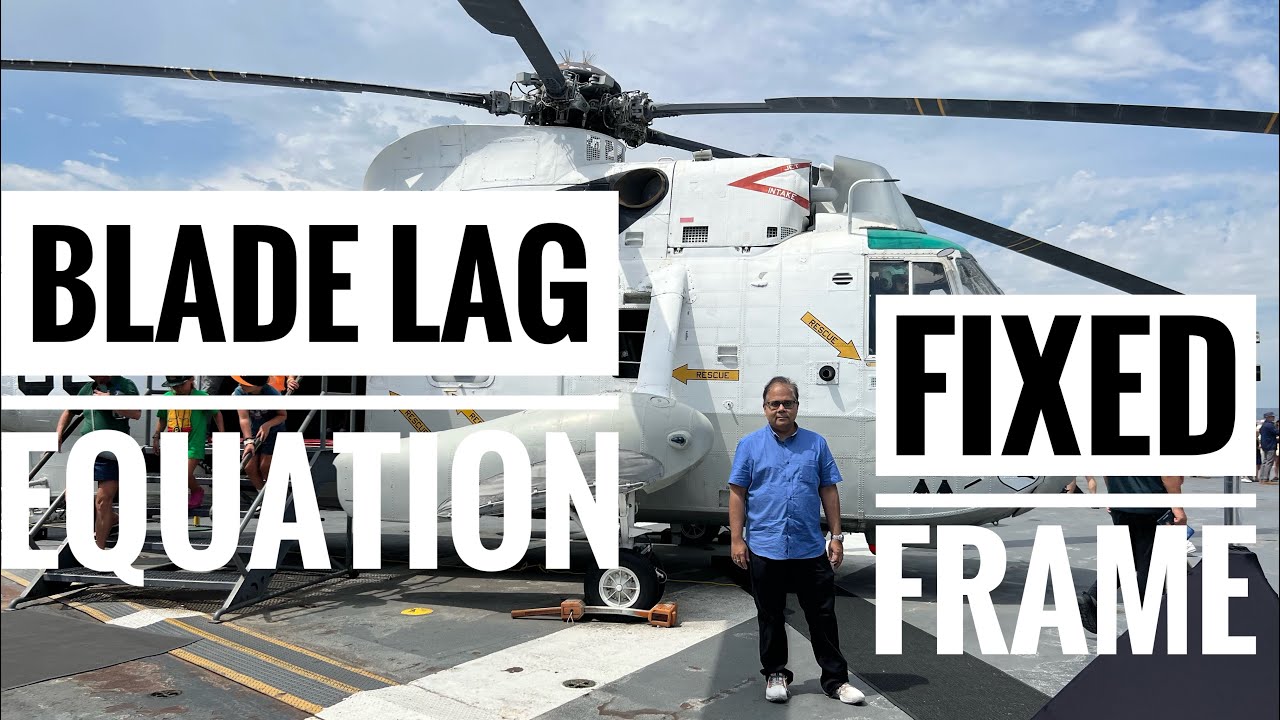 Blade Lag Equation in Fixed Frame, Helicopter Dynamics Lecture 81 - YouTube