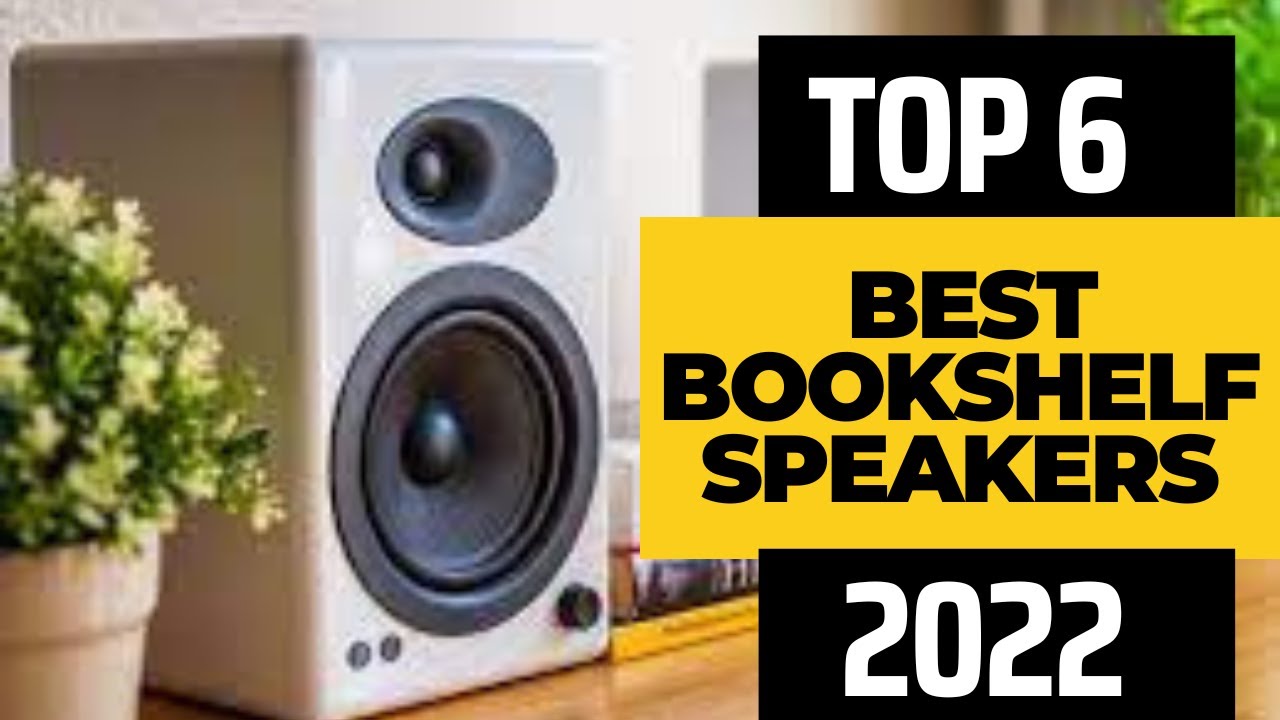 6 BEST BOOKSHELF SPEAKERS 2022 | BEST BUDGET BOOKSHELF SPEAKERS FOR A ...