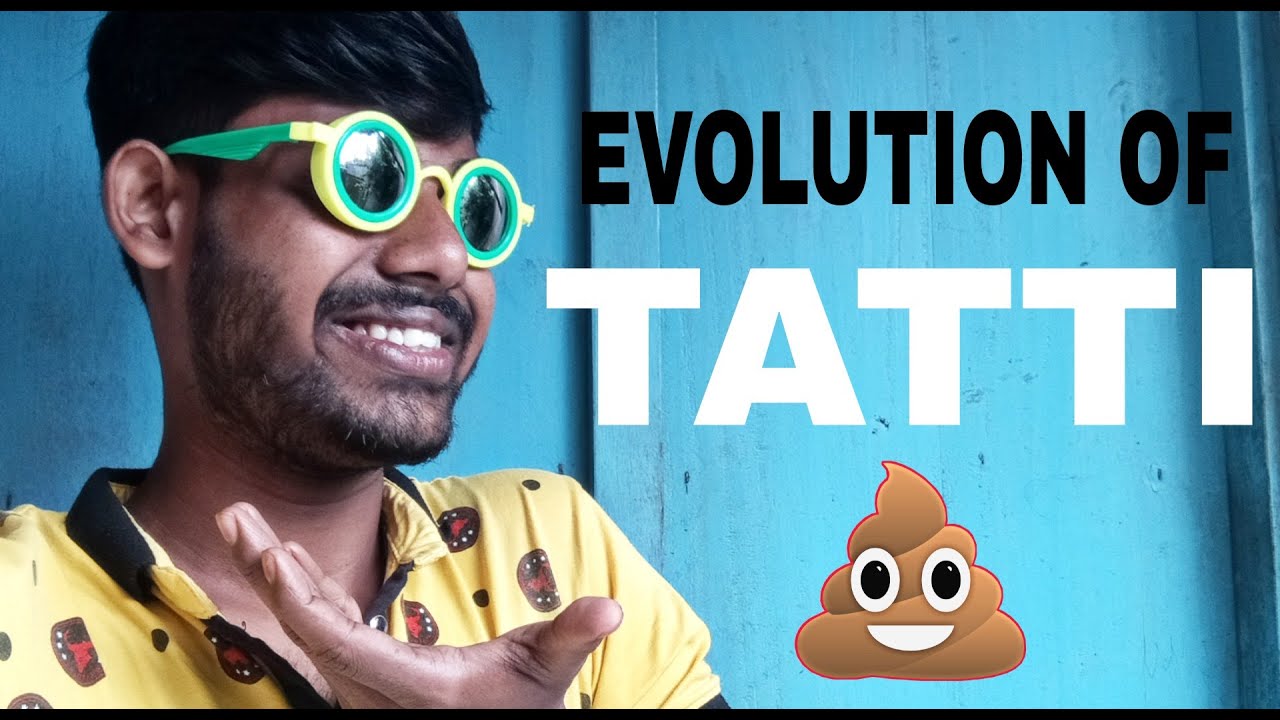 EVOLUTION OF TATTI | टट्टी का विकास | MANN KA BAKWAAS | Funny Video ...