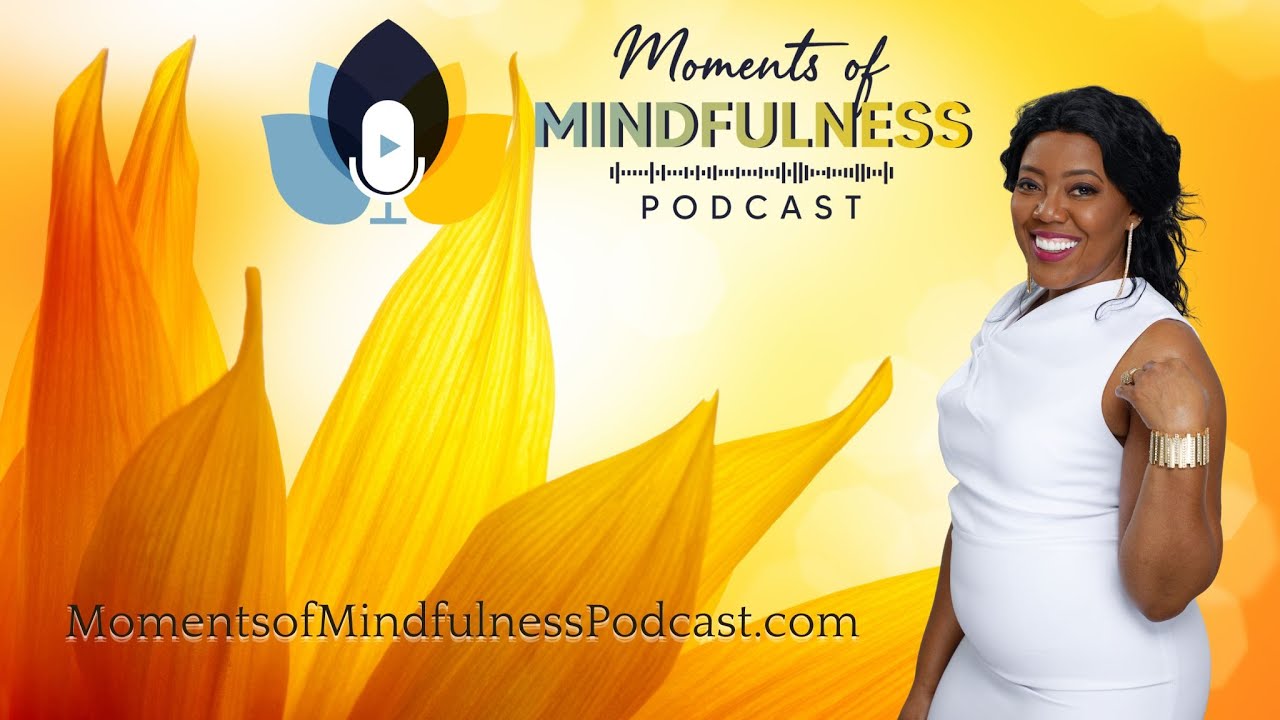 Moments of Mindfulness Podcast - Episode 9 - Applying Sacred Knowledge ...
