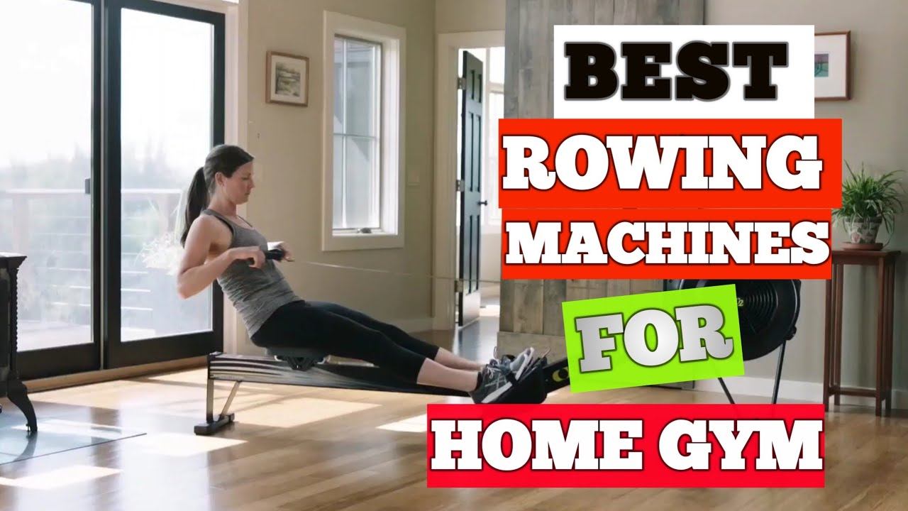 The Best Rowing Machines for Epic Home Gyms! - YouTube