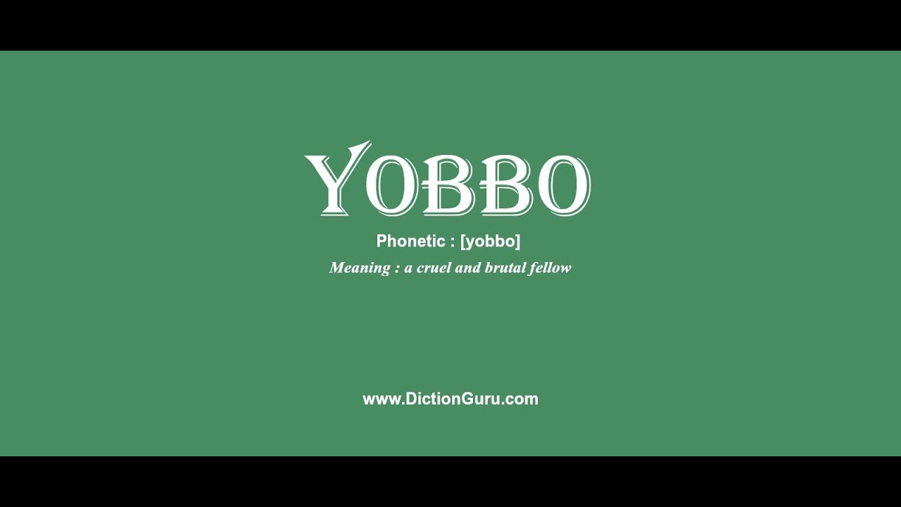 yobbo: How to pronounce yobbo with Phonetic and Examples - YouTube