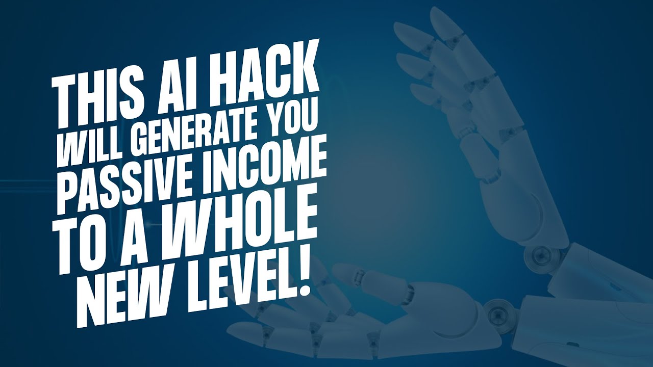 This AI Hack will Generate You Passive Income to a Whole New Level ...