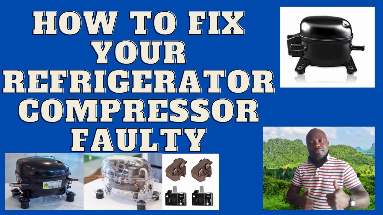 how to fix refrigerator, faulty compressor replacement your specialist ...