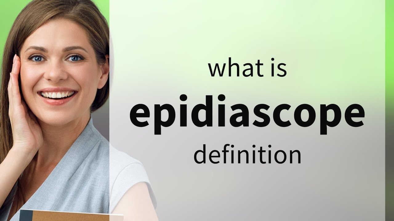Epidiascope — what is EPIDIASCOPE definition - YouTube