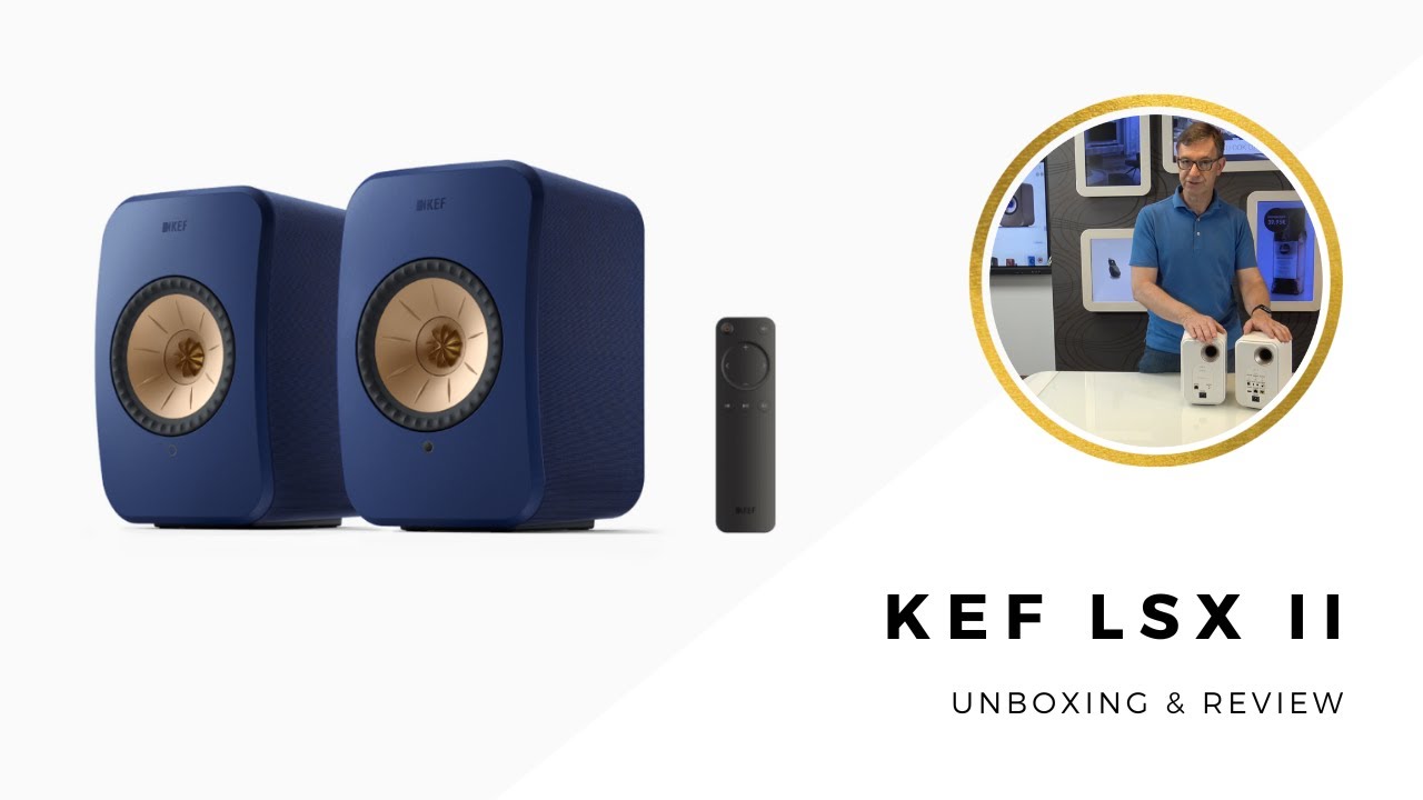 Kef LSX 2 Unboxing & Review - YouTube