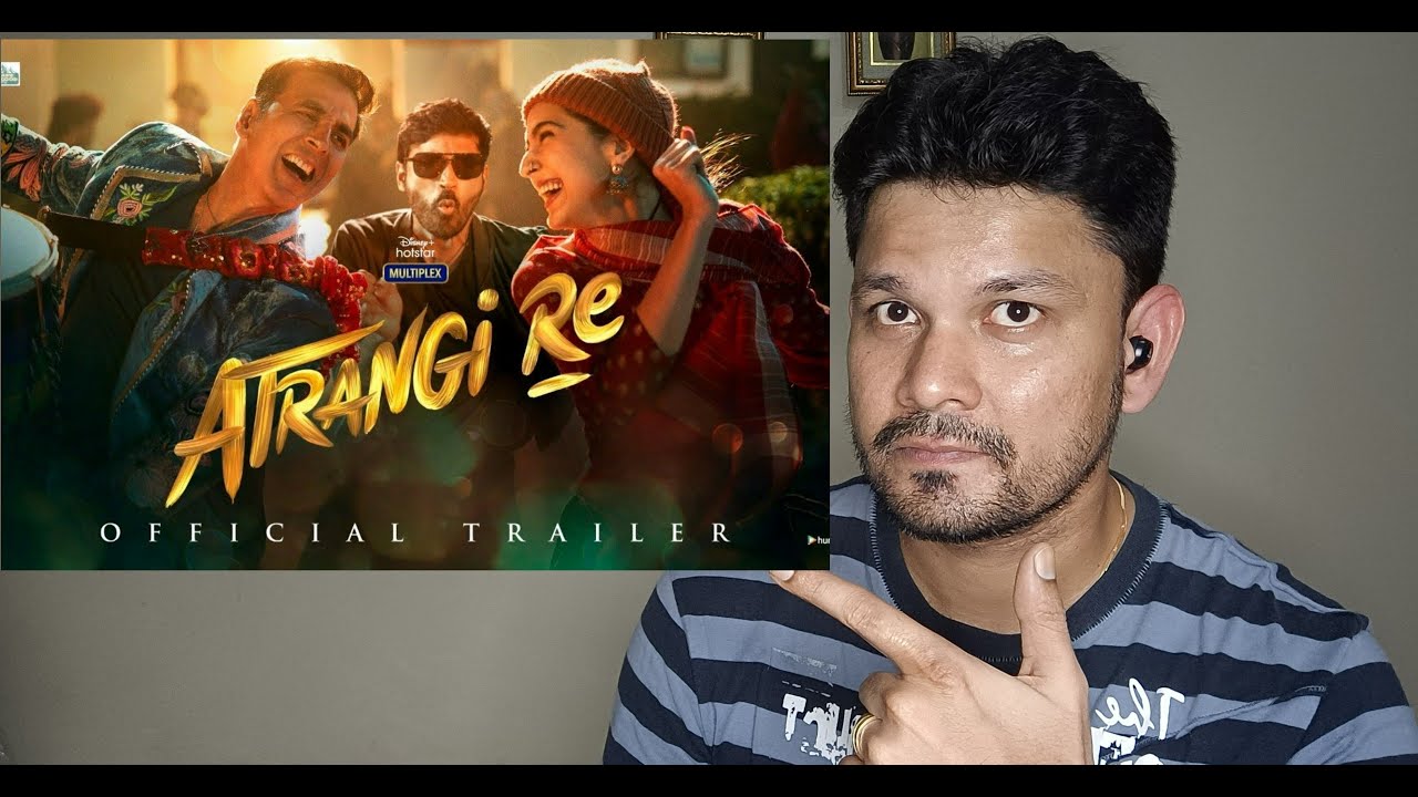 ATRANGI RE TRAILER REACTION BY VARAD VIJAY CHAWAN / Akshay Kumar, Sara ...