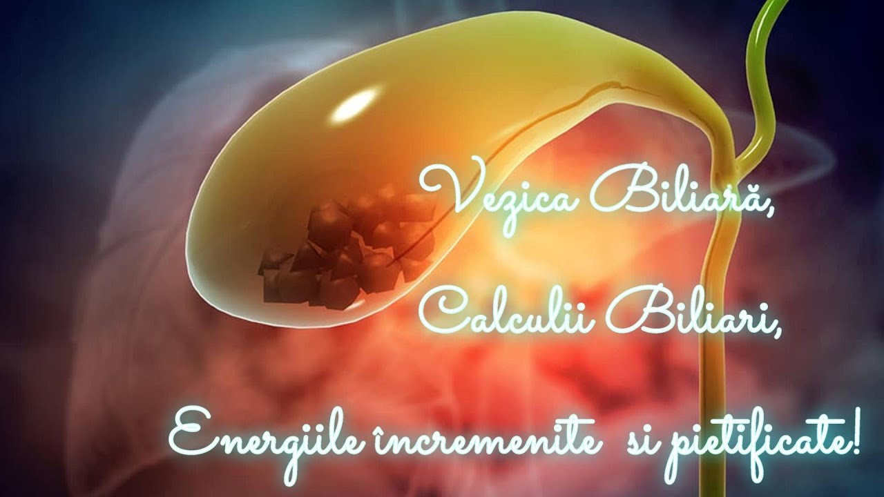 Vezica Biliare si Calculii Biliari, Energiile Încremenite si ...