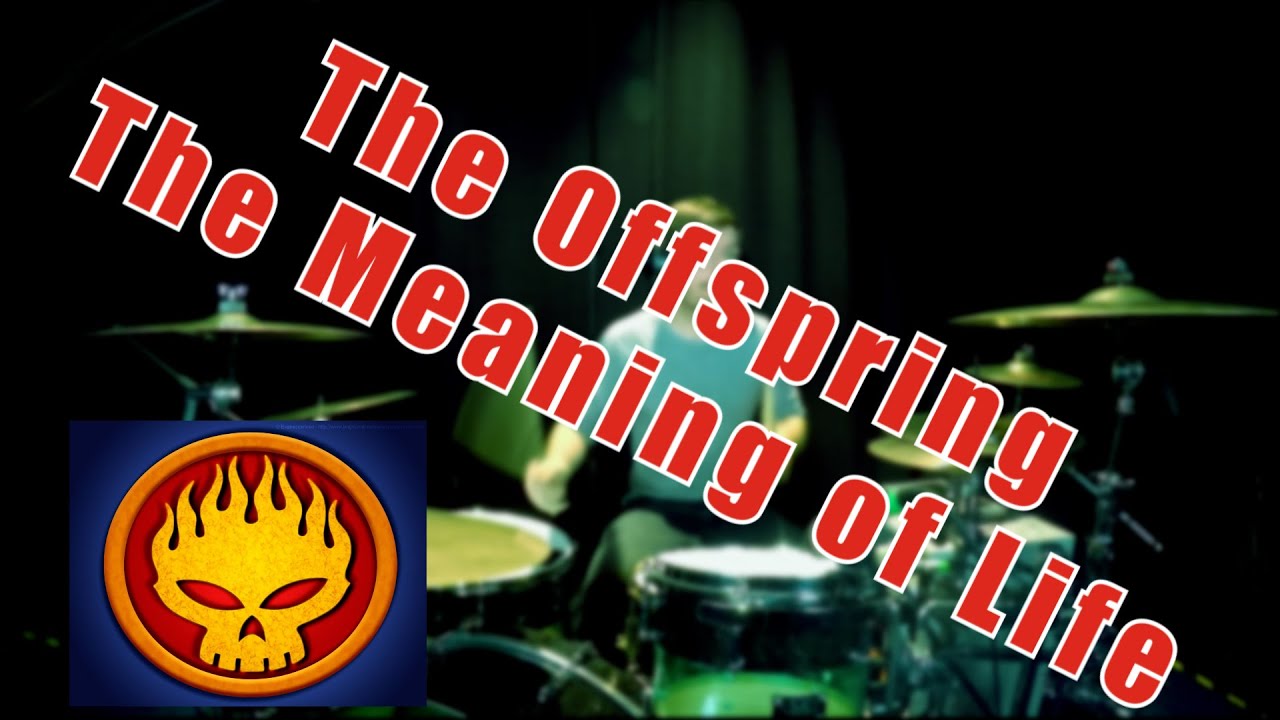 The Offspring - The Meaning of Life(DC Drum Cover) - YouTube