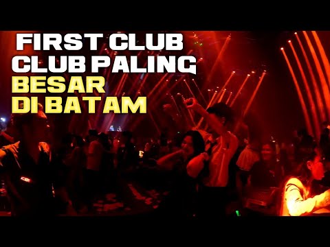 FIRST CLUB BATAM CLUB PALING BESSAR DAN MEWAH SAAT INI DI KOTA BATAM
