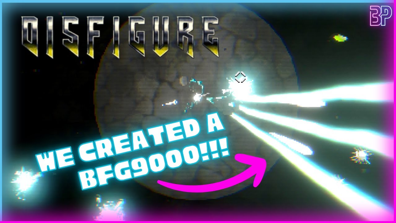 Disfigure | WE CREATED A BFG9000! Survival Horror Bullet Heaven Horde ...