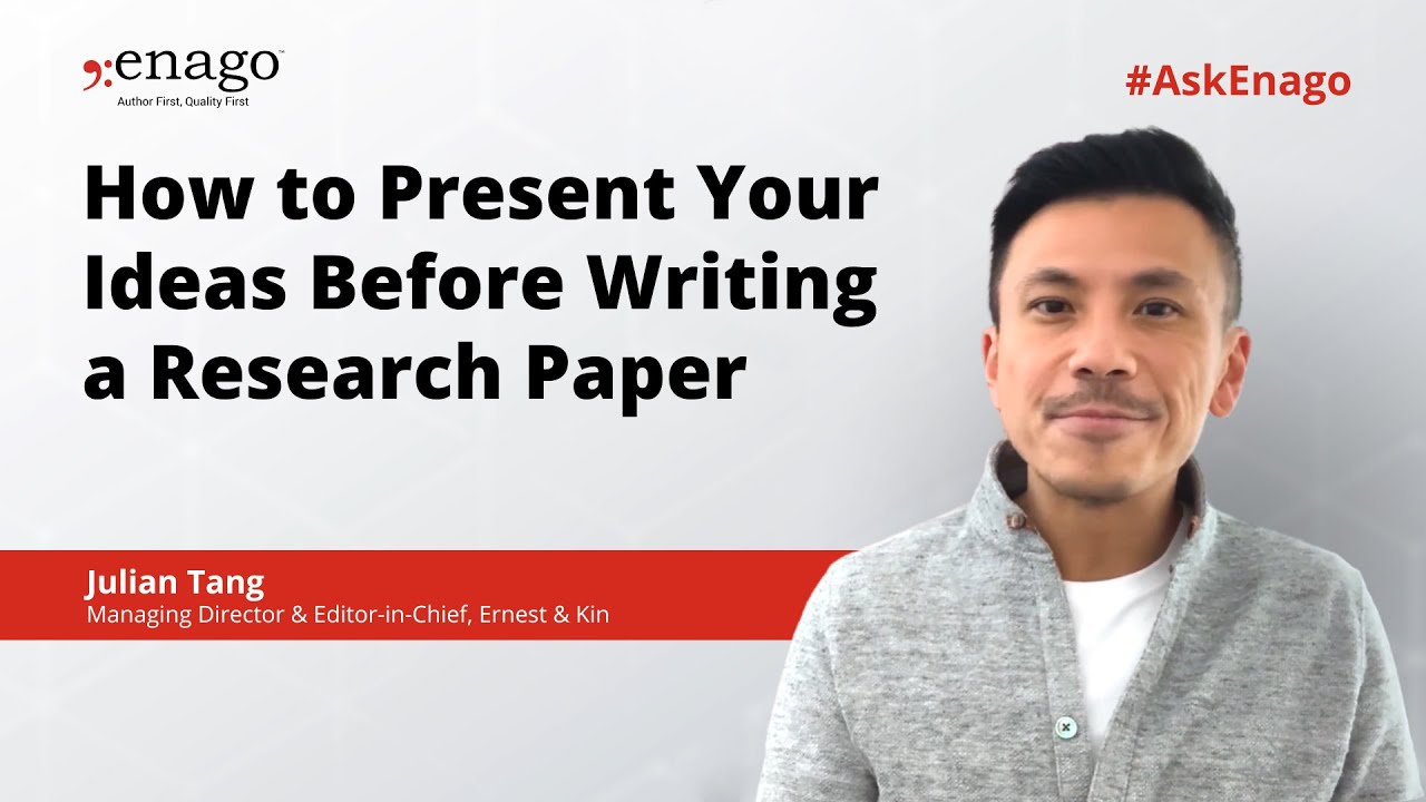 How to Present Your Ideas Before Writing a Research Paper Julian Tang ...