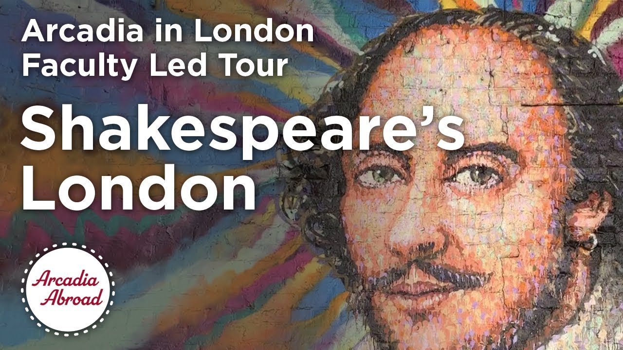 Walking Shakespeare's London | Arcadia in London Faculty Led Tour ...