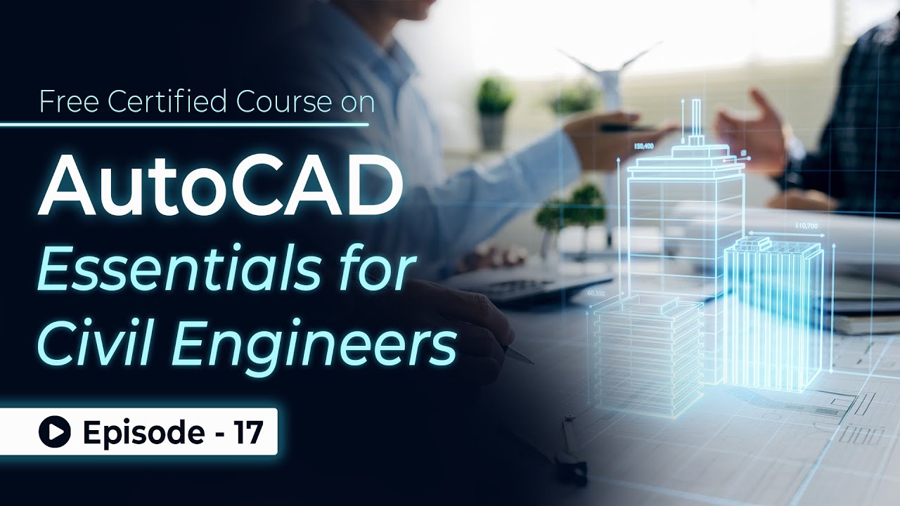 AutoCAD Essentials for Civil Engineers: Tutorial from Beginner to Advanced | Episode 17 | Skill ...