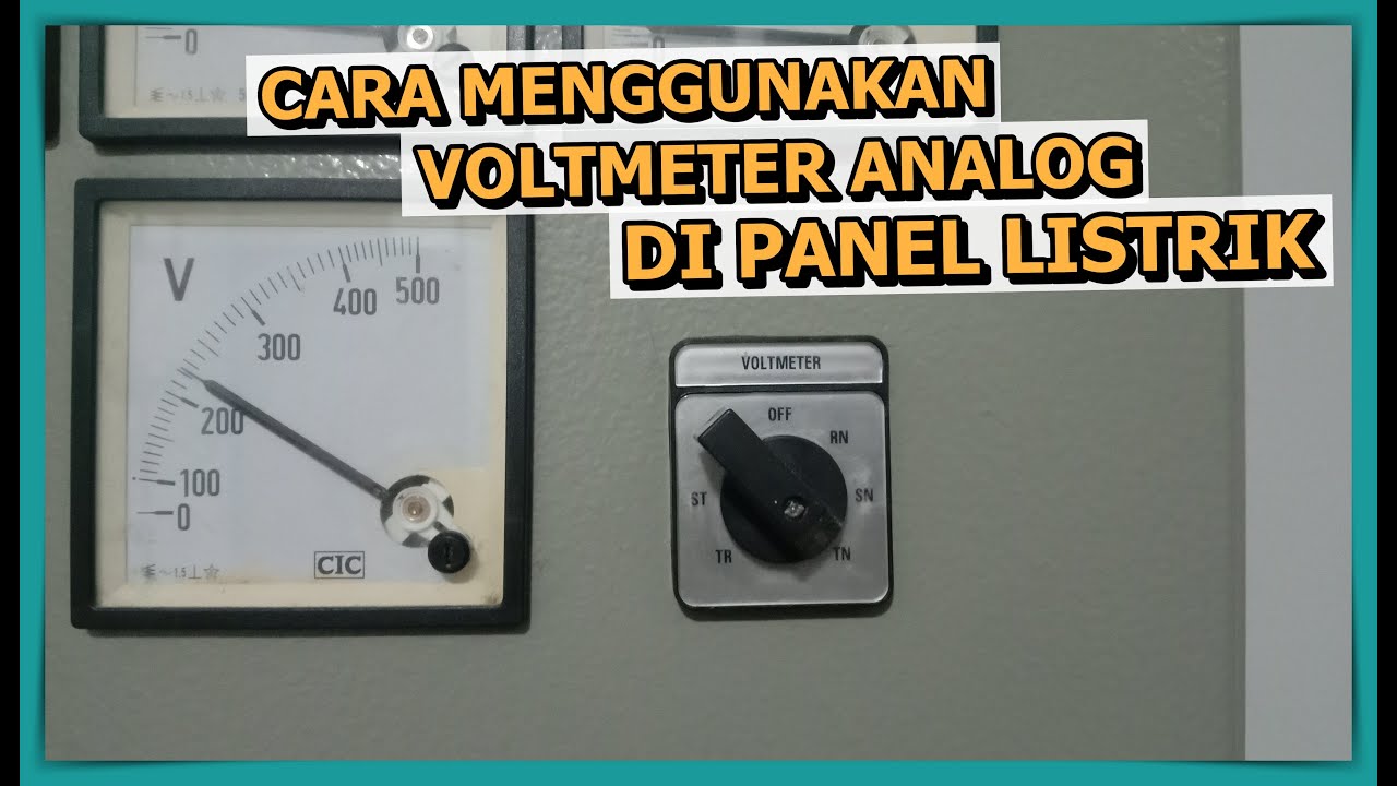 Cara Menggunakan dan Membaca Voltmeter Analog di Panel Listrik - YouTube
