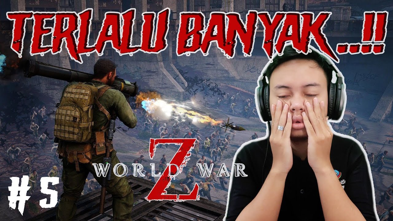 Pakai Mortar Aja Gak Mempan..!! WORLD WAR Z Indonesia #5 - YouTube