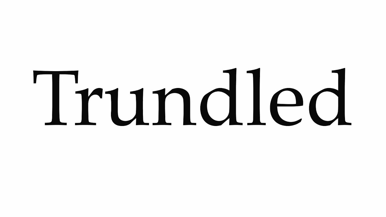 How to Pronounce Trundled - YouTube