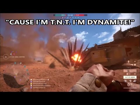 Cause I'm T.N.T. I'm Dynamite (Battlefield 1) - YouTube