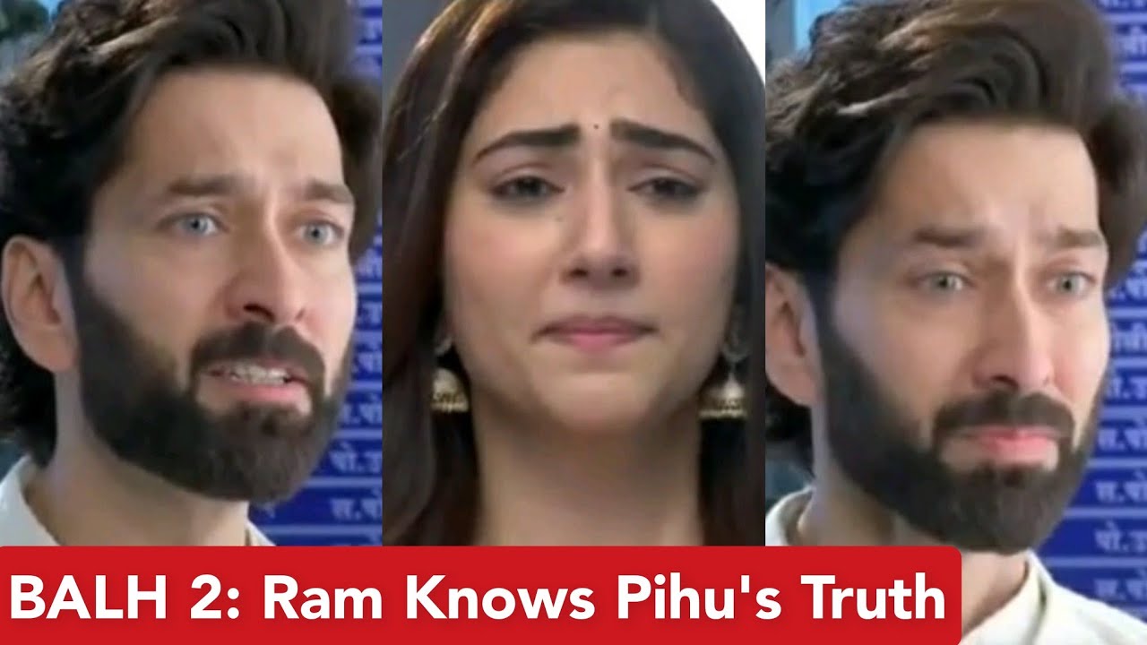 BALH 2: Ram Knows Pihu Is His Daughter | Ram-Priya Fight For Pihu | Ram ...