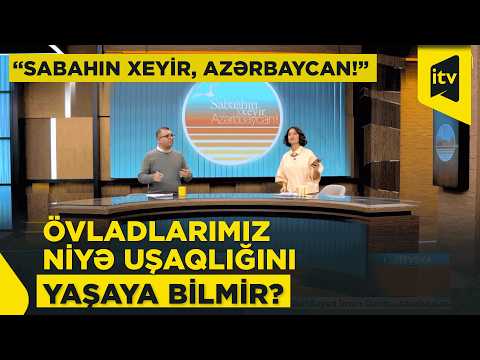 “Sabahın xeyir, Azərbaycan!”, 05.02.2026 | Övladlarımız niyə uşaqlığını yaşaya bilmir?