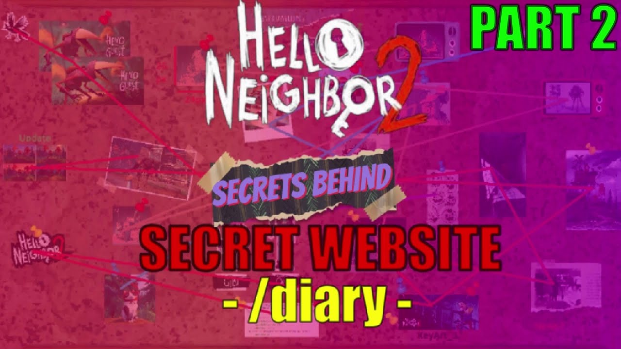 SECRETS Behind SECRET 'diary' Website of Hello Neighbor 2!! (Part 2/2 ...