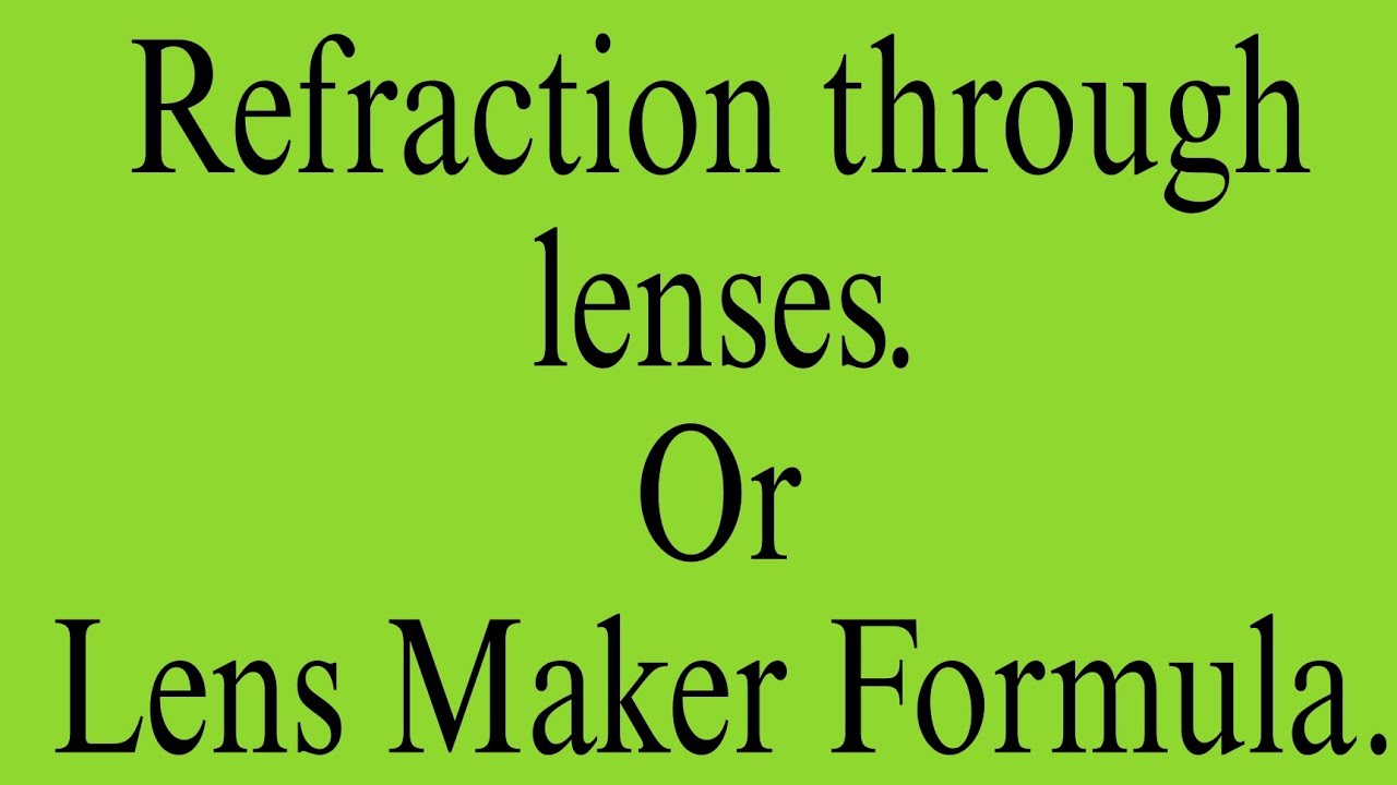 Refraction through Lenses.Or Lens Maker Formula. - YouTube