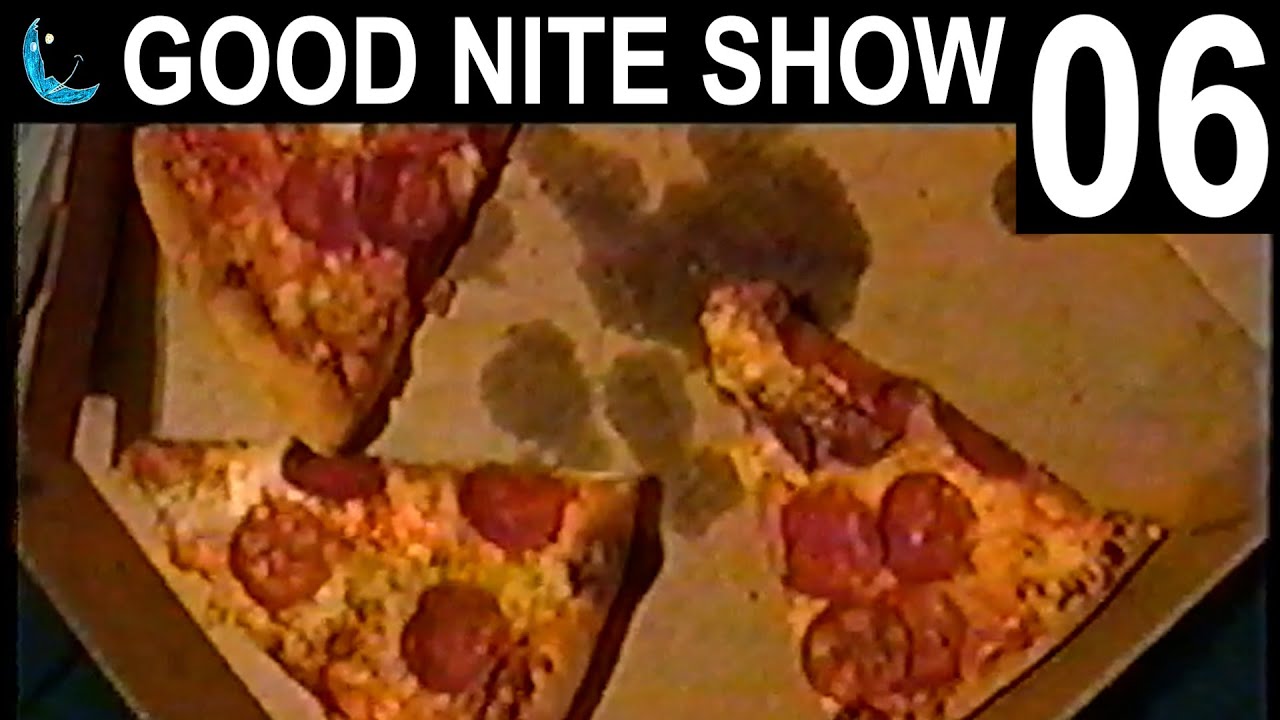 Good Nite Show 06: Pizza Time - YouTube